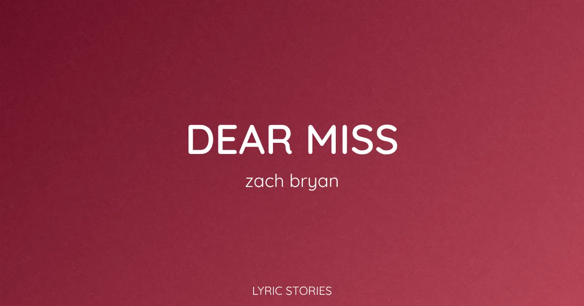 "Dear Miss" Lyrics Meaning: Zach Bryan's Song Explained