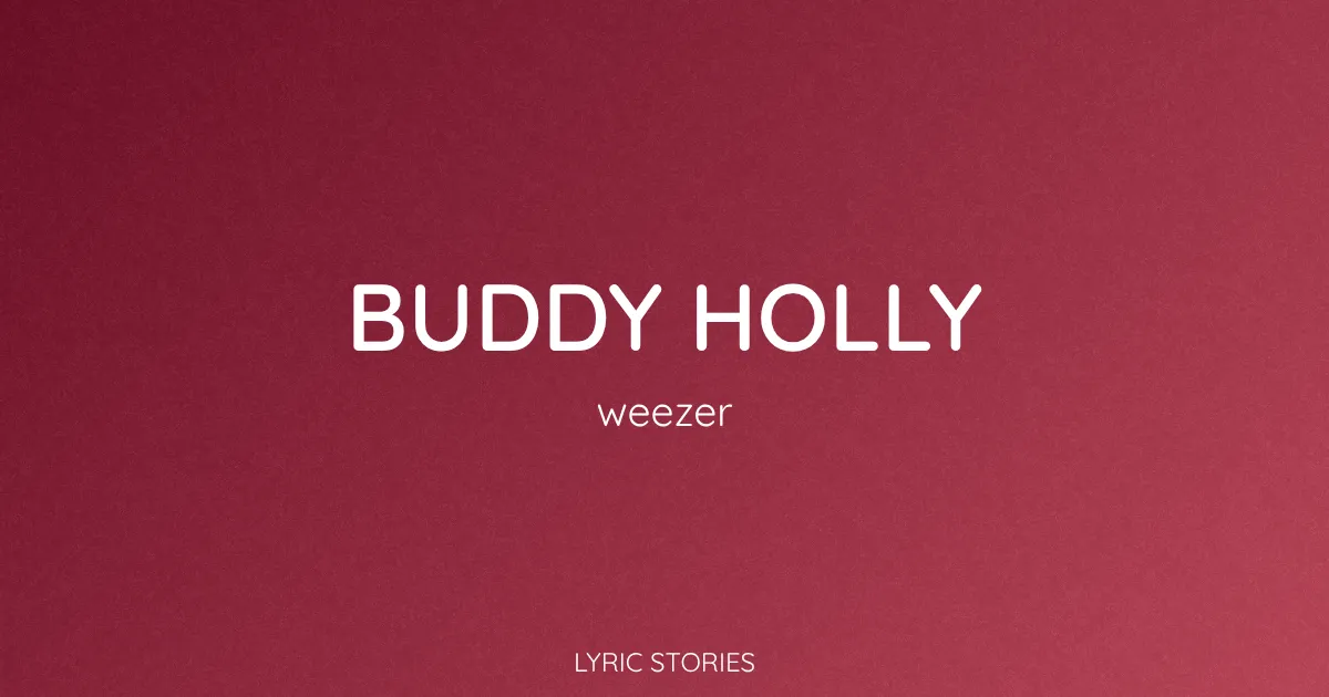 "Buddy Holly" Lyrics Meaning: Weezer's Hit Song Explained