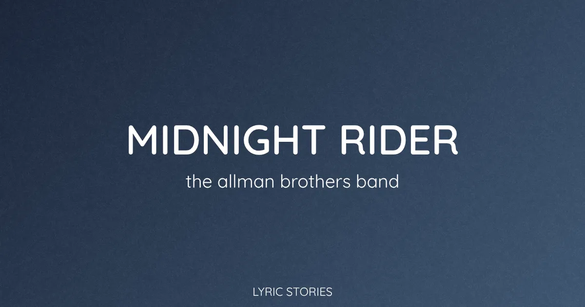 "Midnight Rider" Lyrics Meaning: The Allman Brothers' Iconic Song
